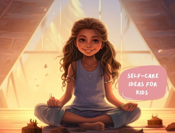 Self-care Ideas for Kids (Activities and Worksheets) Alicia Ortego